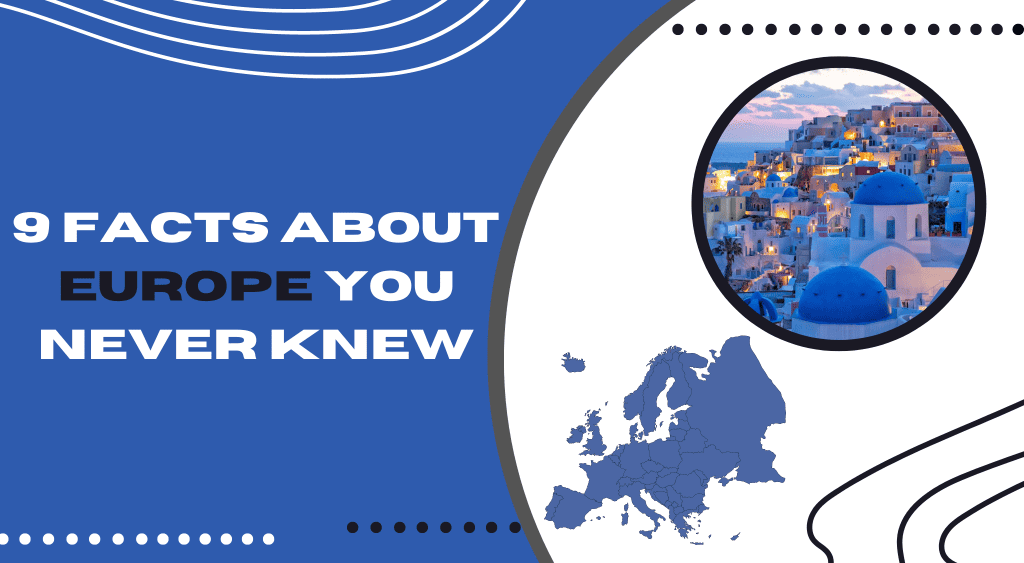 9 Facts About Europe You Never Knew – Live After Success